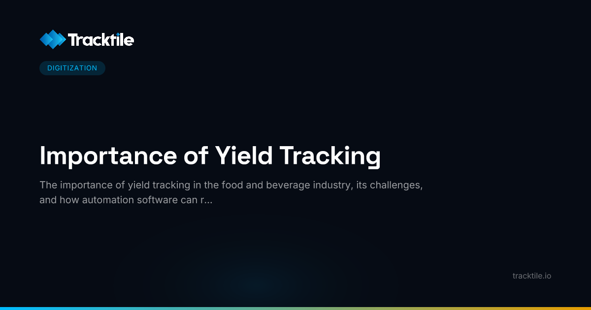 Importance of Yield Tracking | Tracktile
